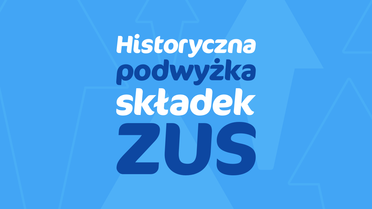 Największa podwyżka ZUS w historii. Ile ZUS zapłacisz w 2023 roku?