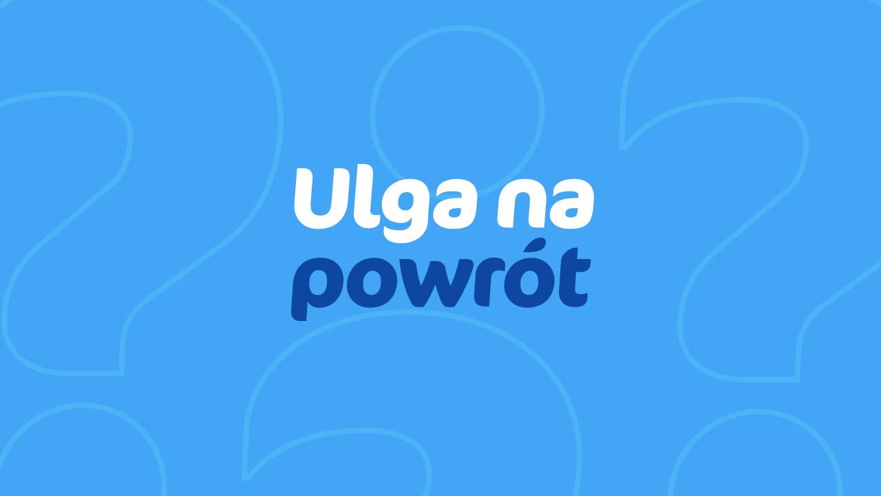 Ulga na powrót 2023 – dla powracających z zagranicy. Kto może ...