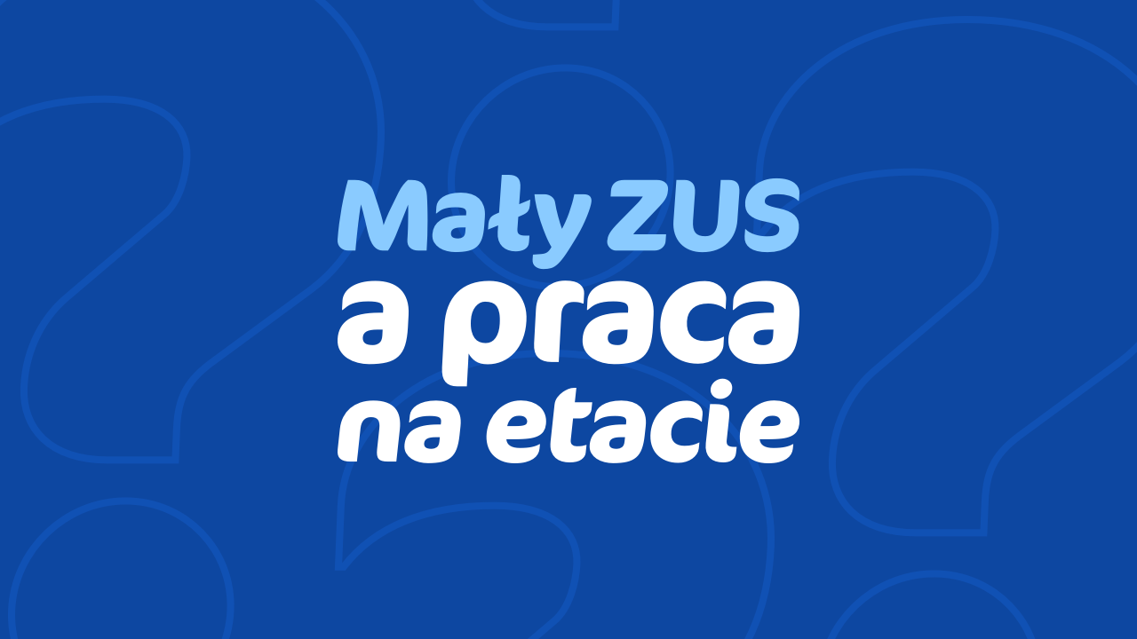Mały ZUS a praca na etacie. Sprawdź, czy skorzystasz - blog inFakt