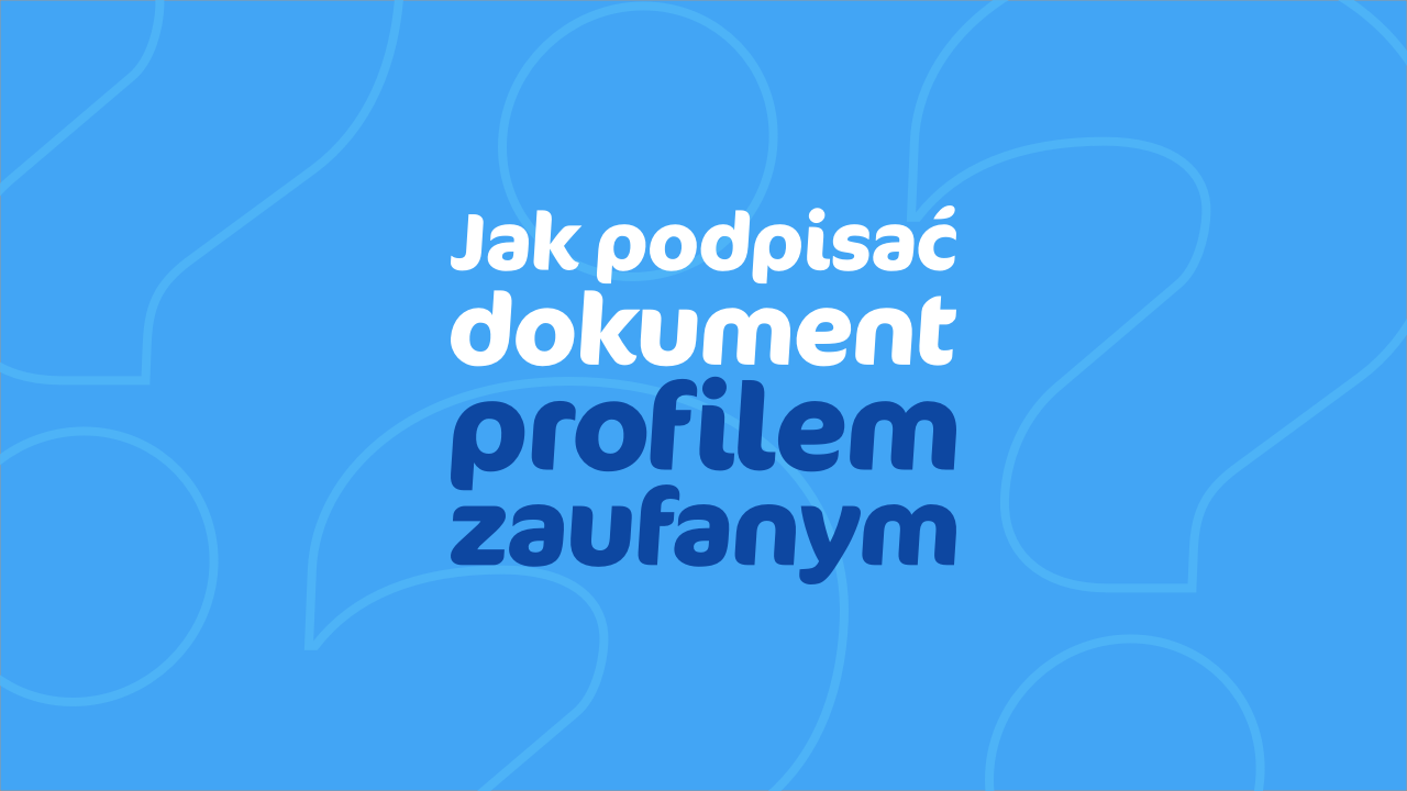 Jak podpisać dokument profilem zaufanym? Instrukcja - blog inFakt