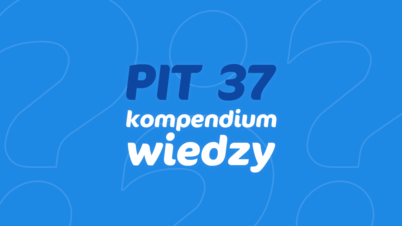 PIT-37: Kompendium wiedzy - blog inFakt