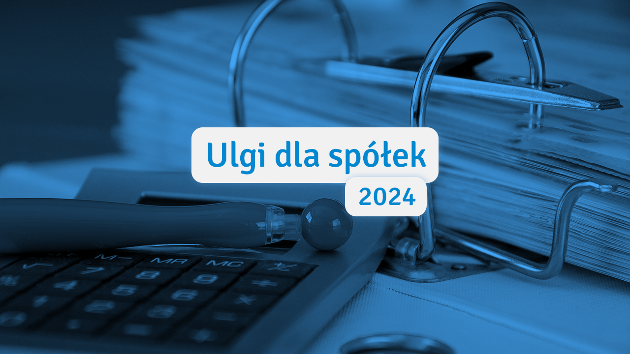 Ulgi podatkowe dla spółek w 2024 - Wszystko o ulgach w ramach ...