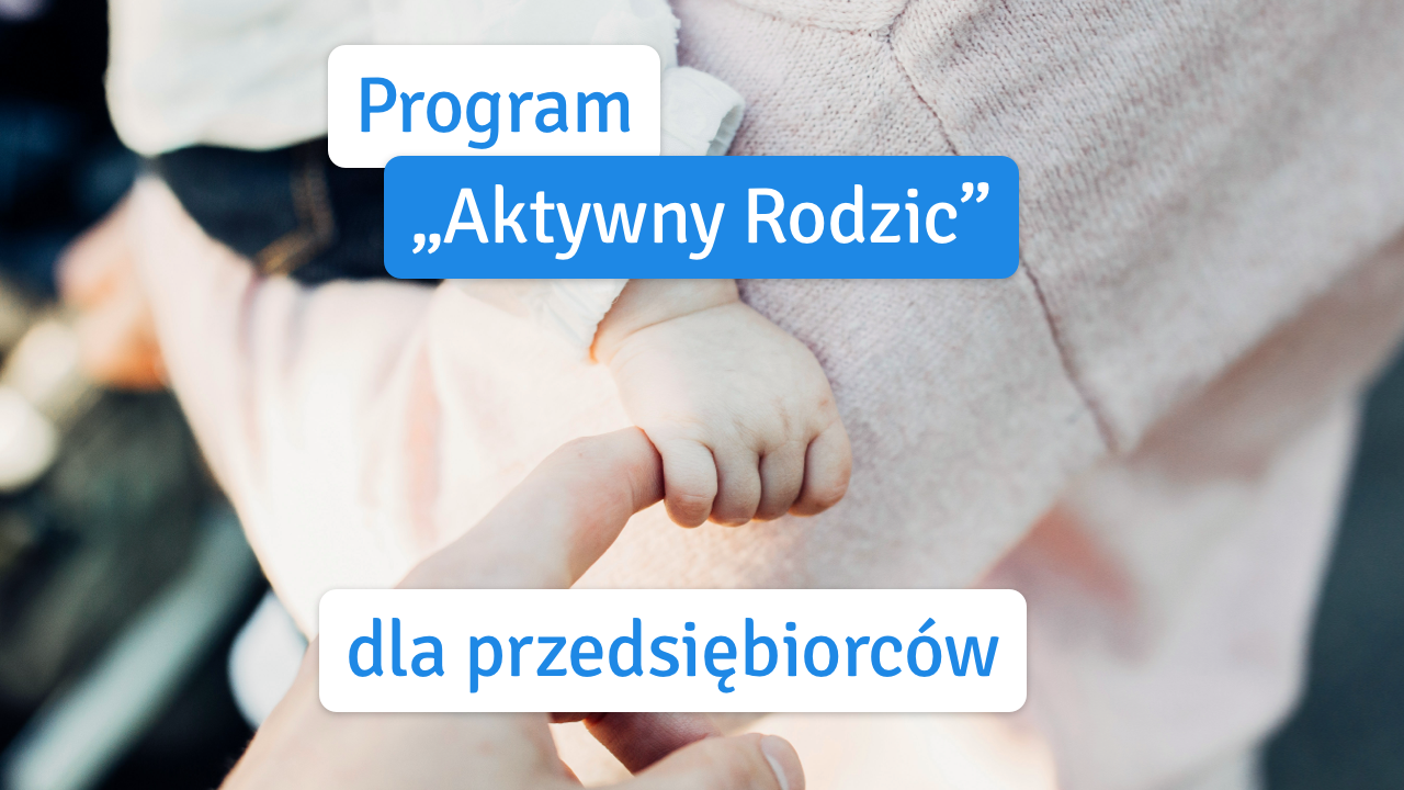 „Babciowe” (program „Aktywny Rodzic”) dla przedsiębiorców - blog inFakt