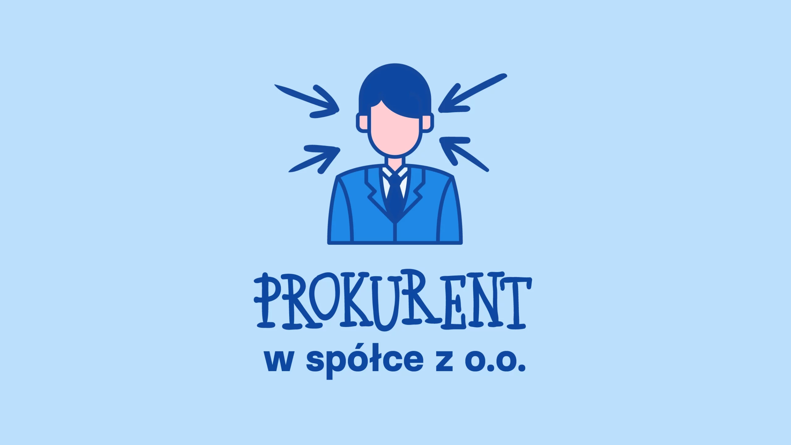 Prokurent w spółce z o.o. - kim jest i jakie ma uprawnienia, kiedy go ...